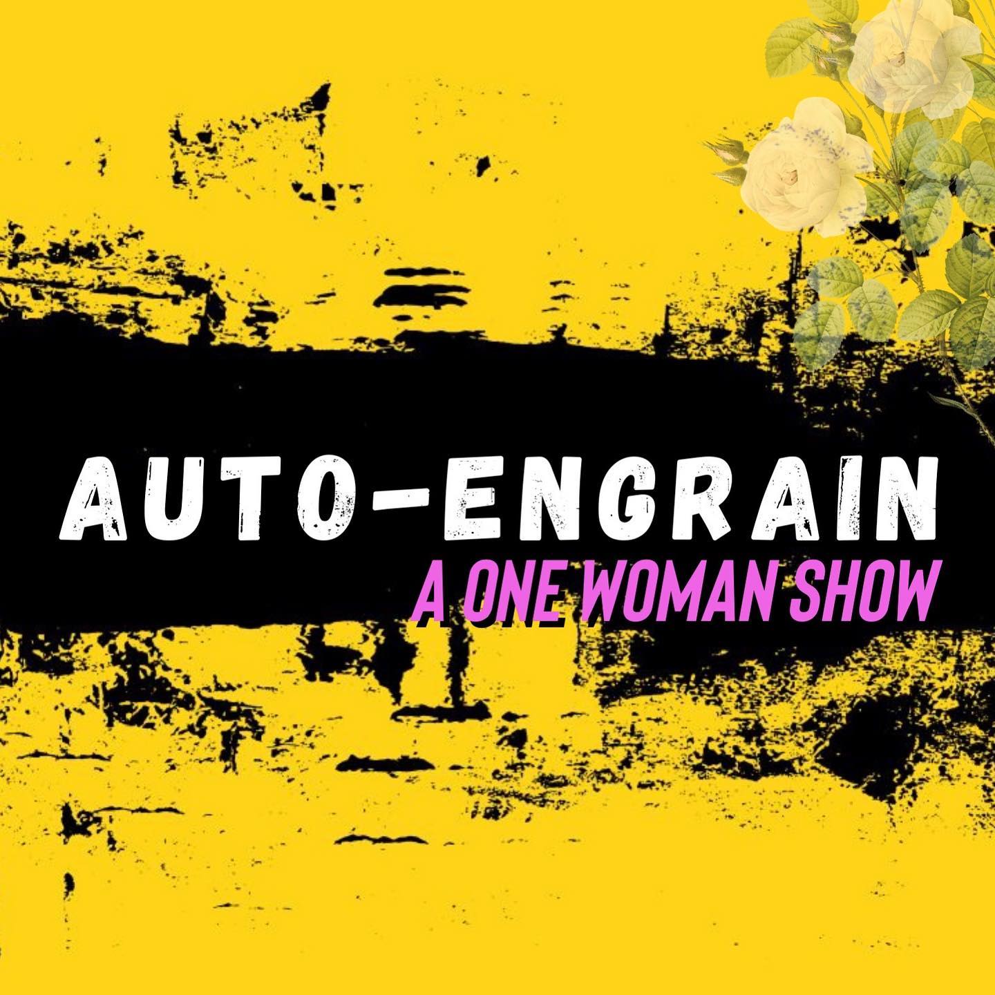 Review: Auto-Engrain A One Woman Show, We Are Bosstress, By Hannah ...
